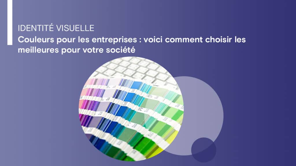 Voici comment choisir les meilleures couleurs pour votre logo