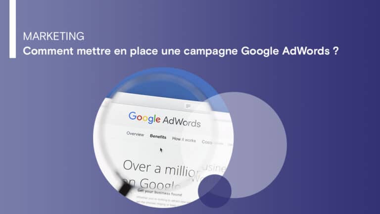 Comment mettre en place une campagne Google AdWords